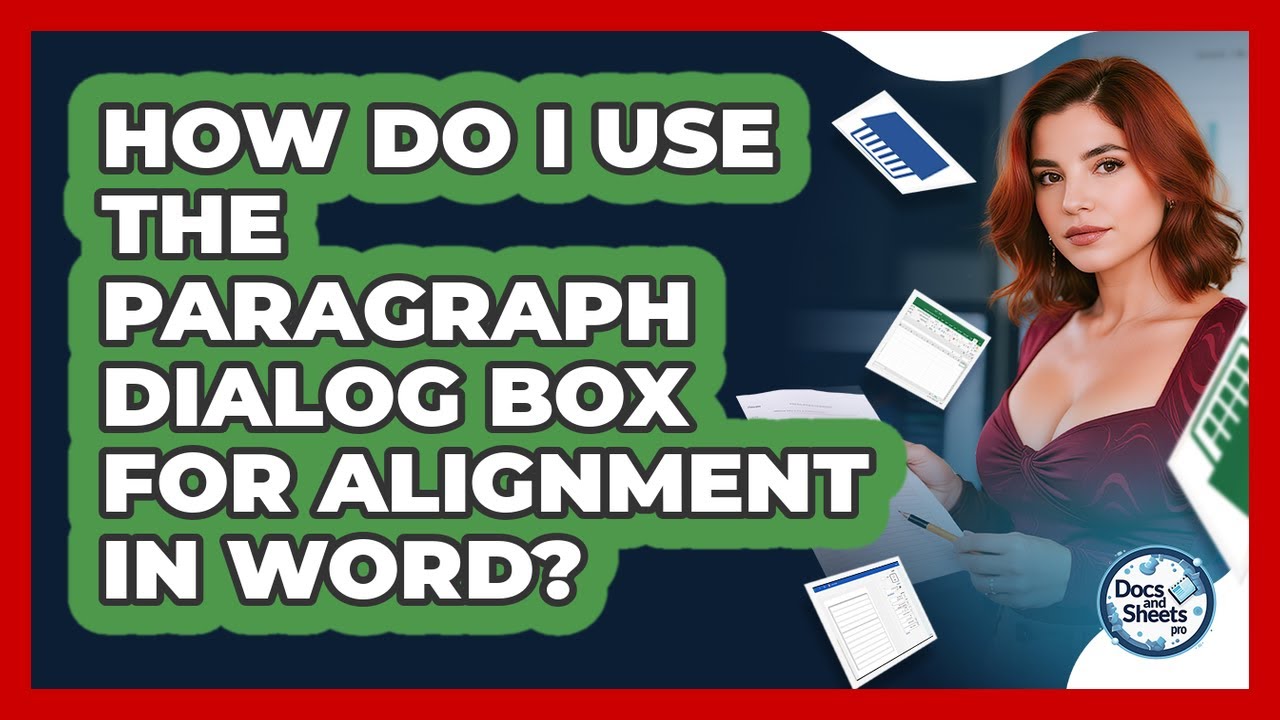 How Do I Use The Paragraph Dialog Box For Alignment In Word? - Docs and ...