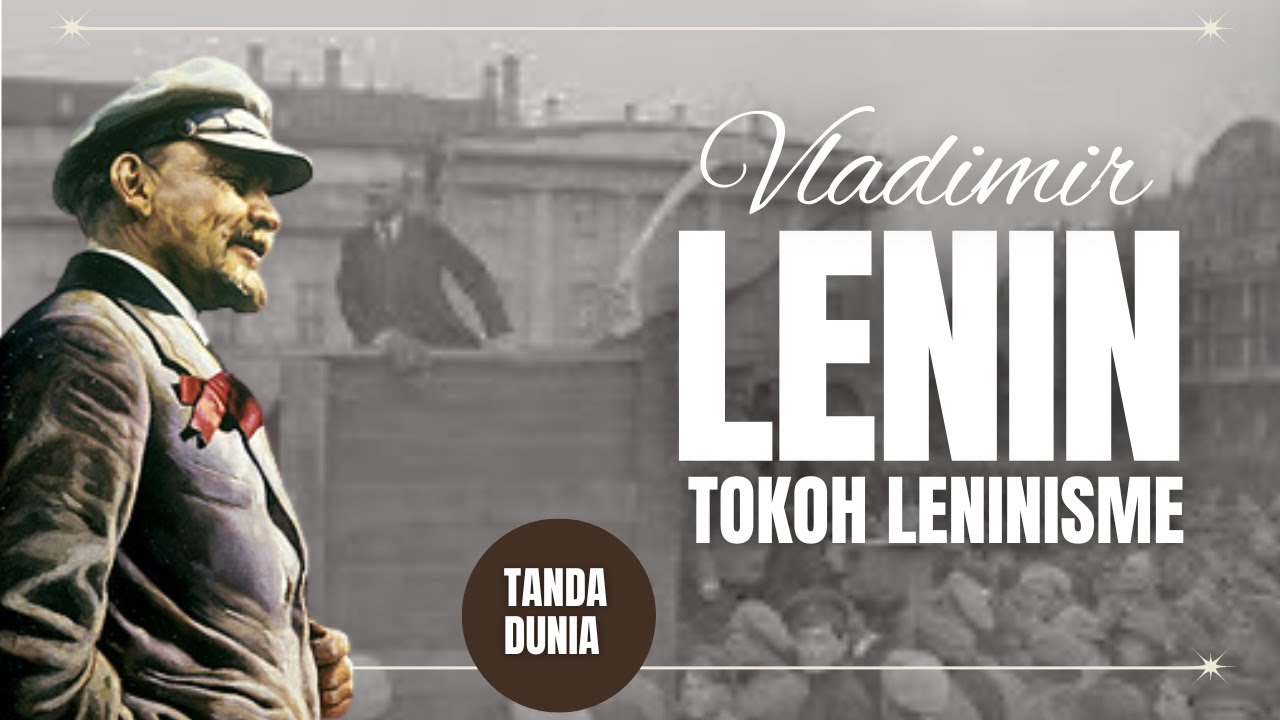 Vladimir Lenin - Tokoh Leninisme | Tanda Dunia | - YouTube