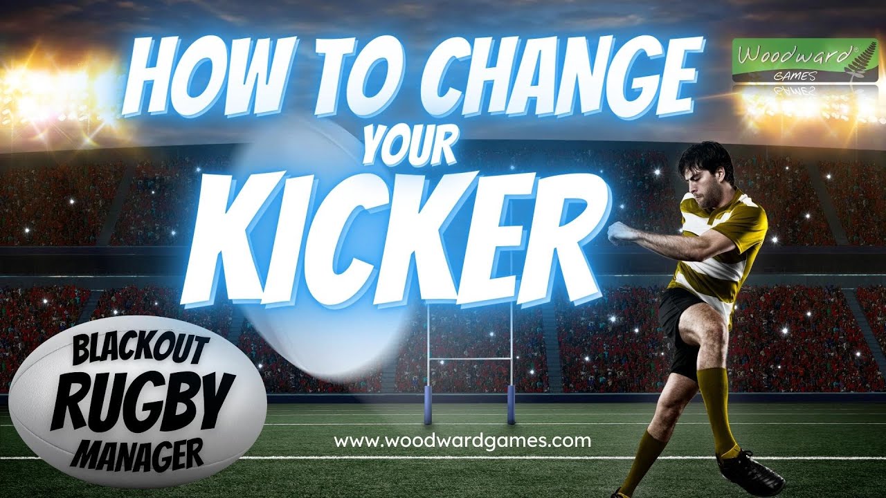 How to change your kicker | Blackout Rugby Manager Tutorial | Best ...