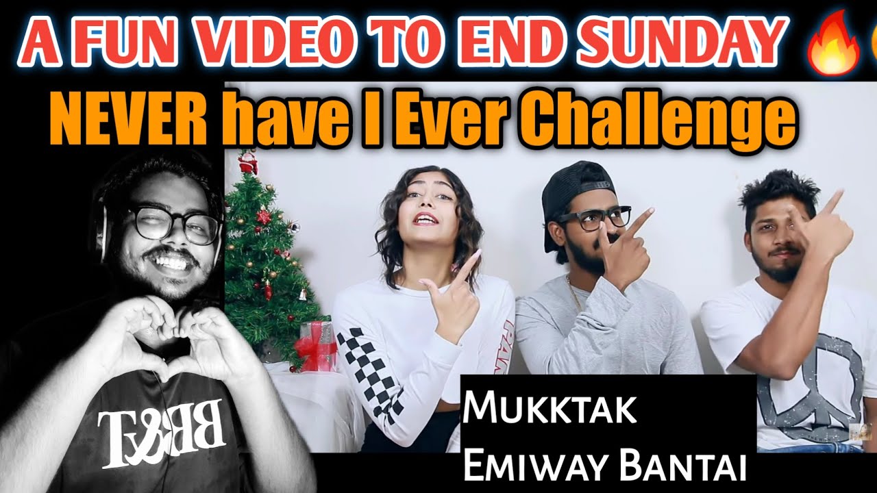 Never Have I ever Challenge ft. EMIWAY BANTAI- Mukktak (FUNNY & NAUGHTY ...