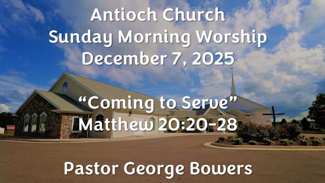 12/7/2025 Sunday Morning Worship with Pastor George Bowers - YouTube