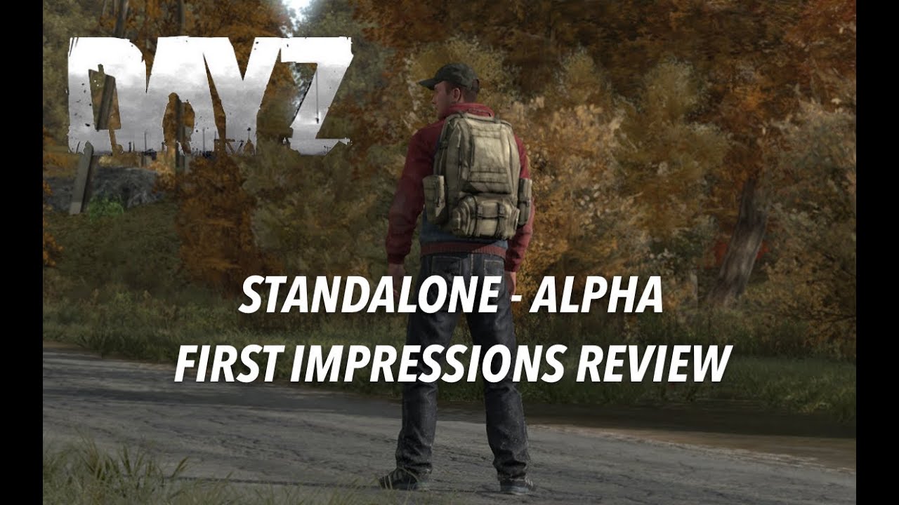 DAYZ - Standalone Alpha - First Impressions Review - YouTube