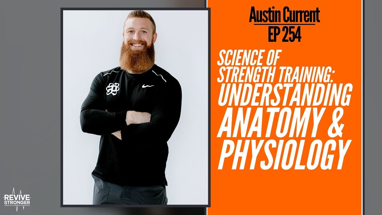 254: Austin Current - Science of Strength Training: Understanding ...