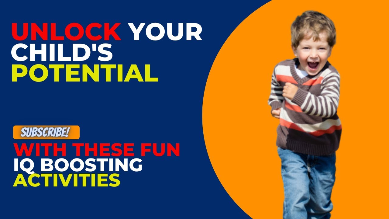 FIVE FUN ACTIVITIES BOOST YOUR CHILD'S IQ fun activities child ... FIVE FUN ACTIVITIES BOOST YOUR CHILD'S IQ fun activities child ...