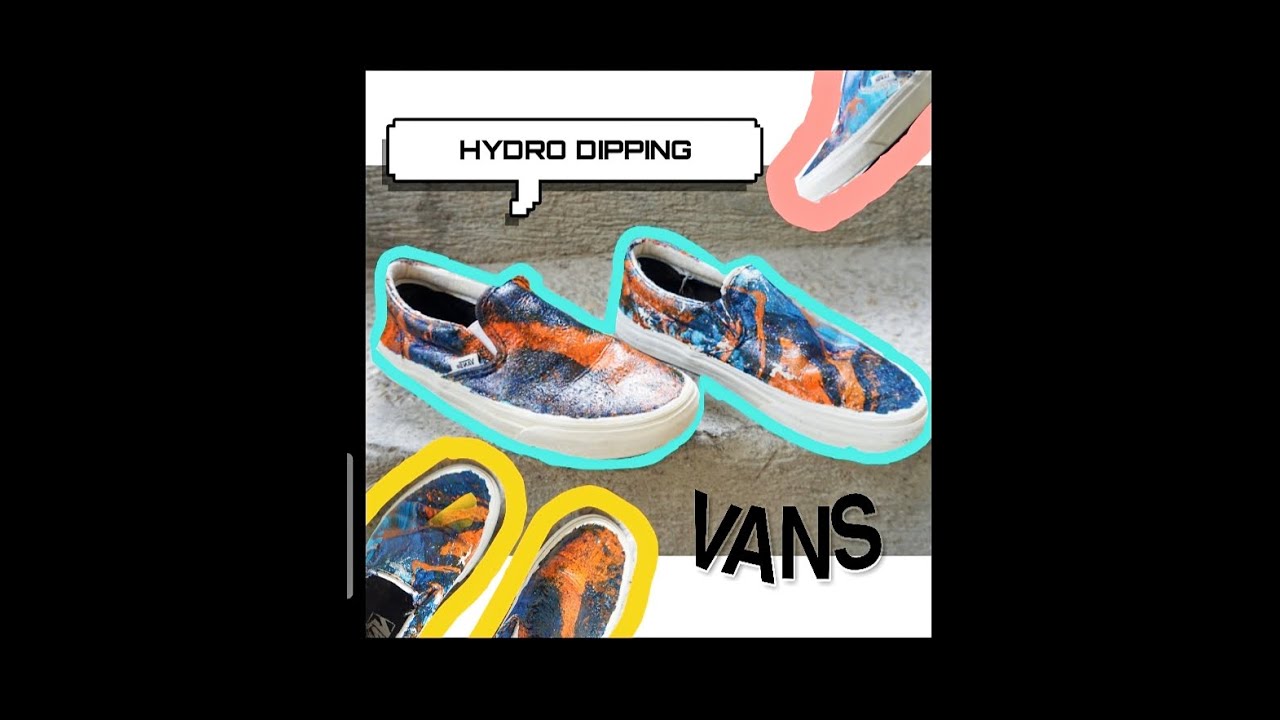 HYDRO DIPPING VANS SHOES - YouTube