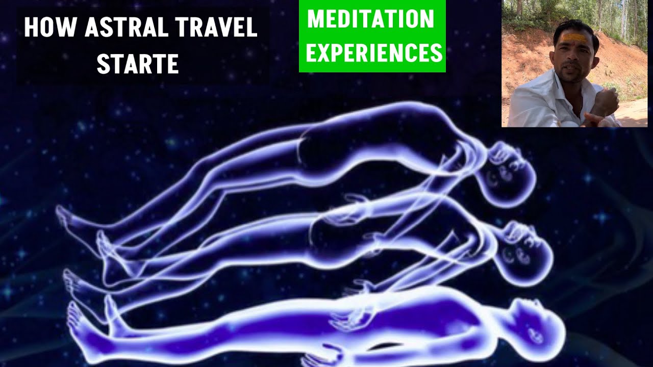 How Astral Body Go Out By Physical Body | meditation Experiences ...