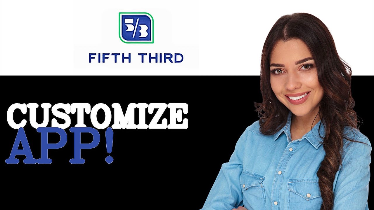 How To Customize Fifth Third Bank Mobile App (2025) - YouTube
