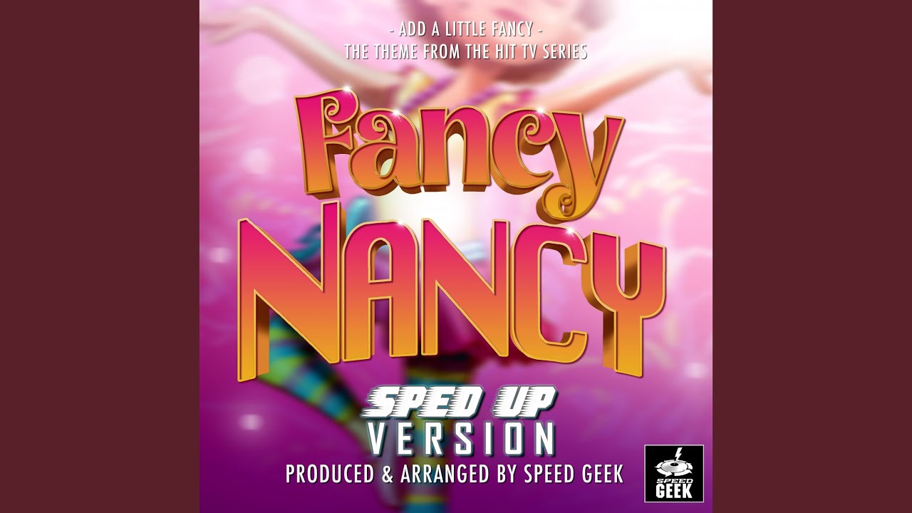 Add A Little Fancy (From "Fancy Nancy") (Sped-Up Version) - YouTube