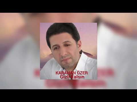 Karahan Özer - Gizli Kalsın