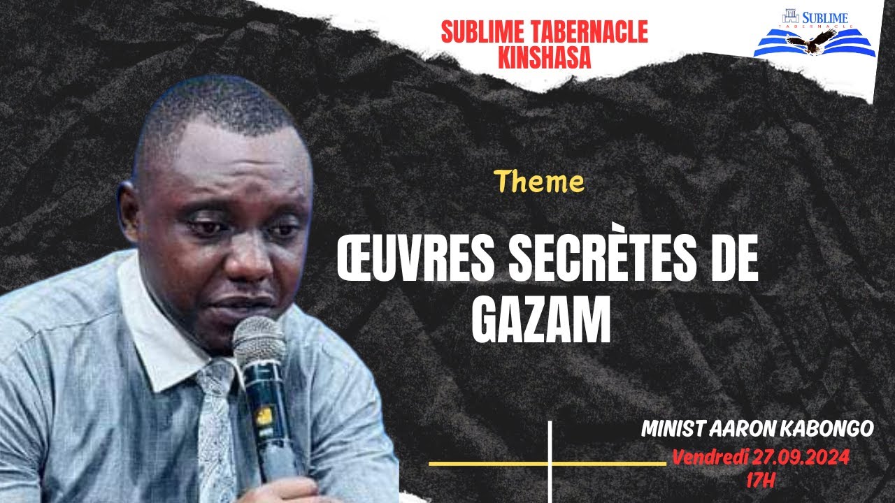 OEUVRES SECRÈTES DU GAZAM|MINISTRE AARON KABONGO| VENDREDI LE 27.09. ...