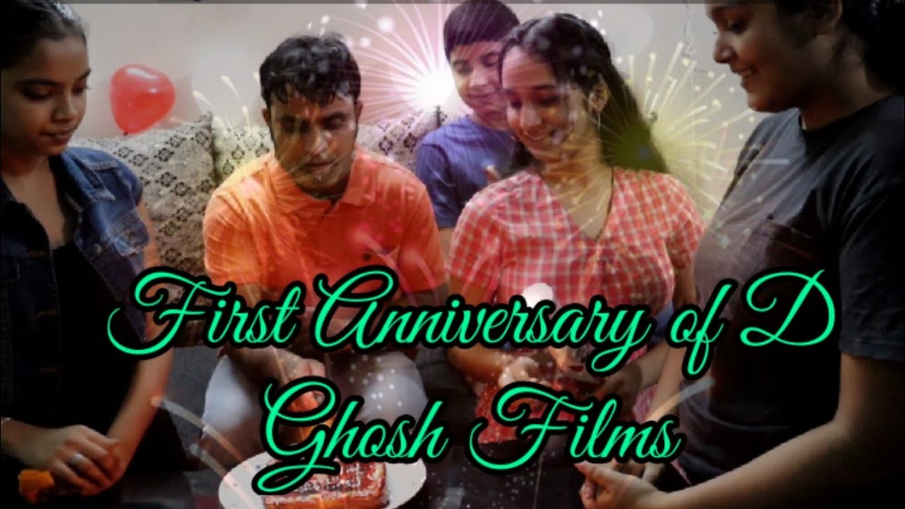 First Anniversary of D Ghosh Films - YouTube