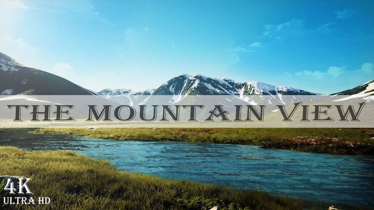 THE MOUNTAIN VIEW: 4K Video with Authentic Nature Sounds for Relaxation ...
