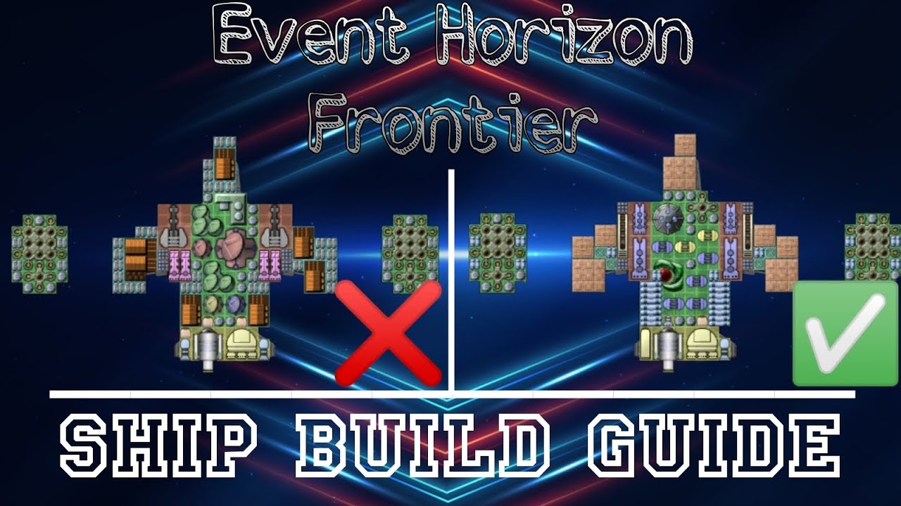 Ship Building Tips And Tricks | Event Horizon Frontier | Guide through ...