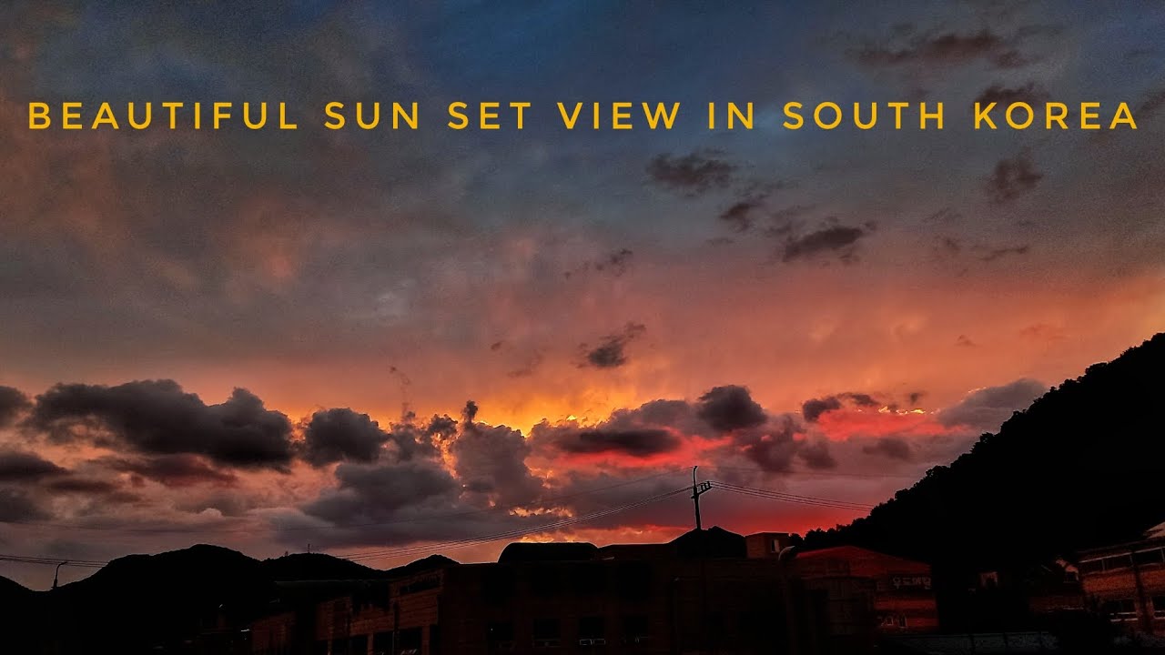 ලස්සන හවසක් කොරියාවේ .beautiful sun set view in south korea 🇰🇷 . - YouTube