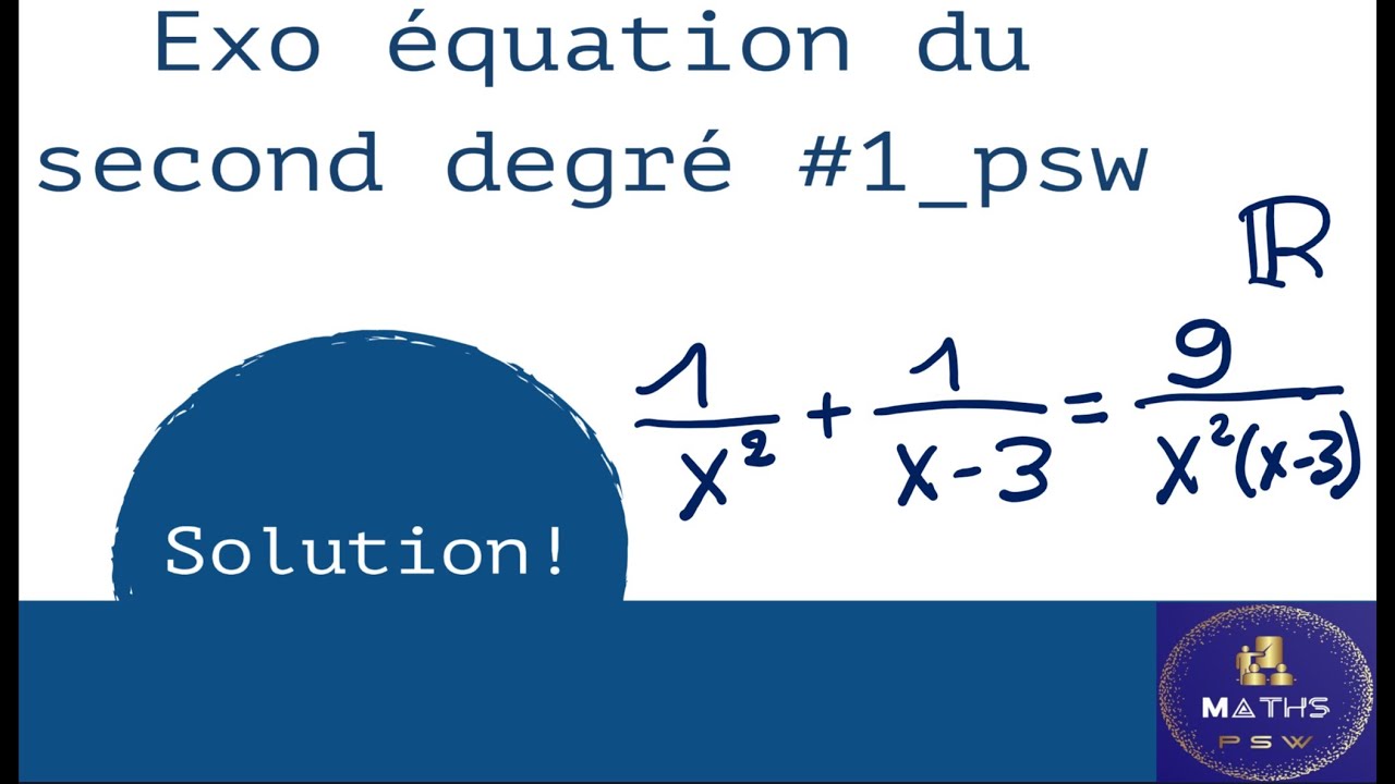 🔵Exercice #1_psw équation du second degré - YouTube