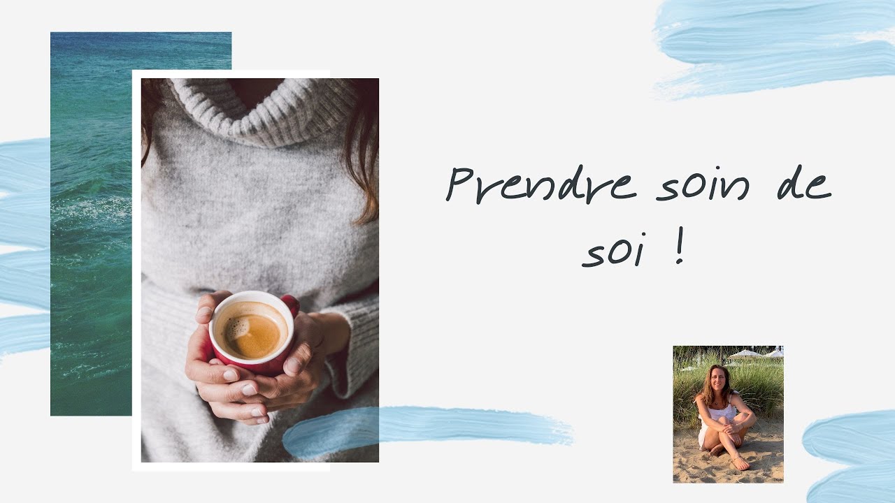 PRENDRE SOIN DE SOI - YouTube