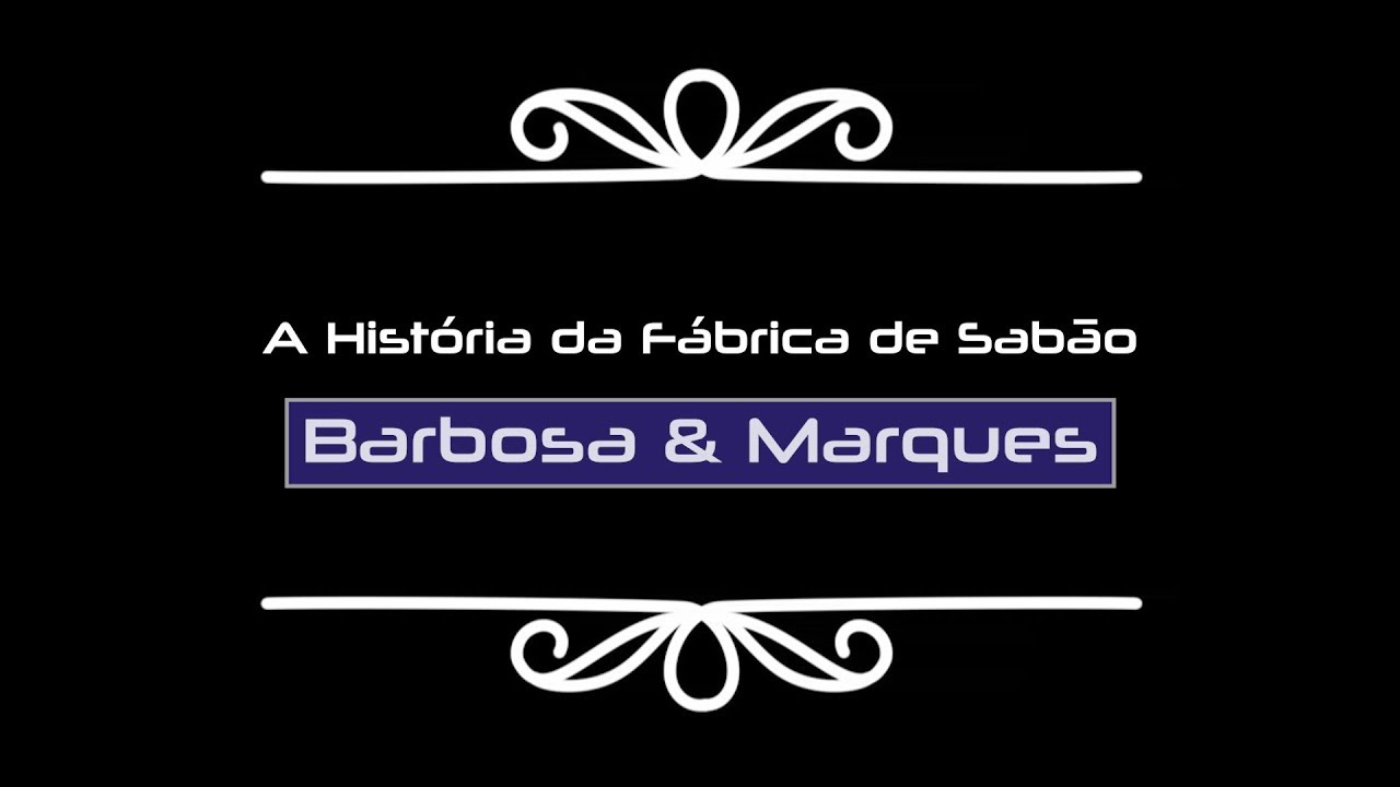 Fábrica de Sabão Barbosa & Marques - YouTube