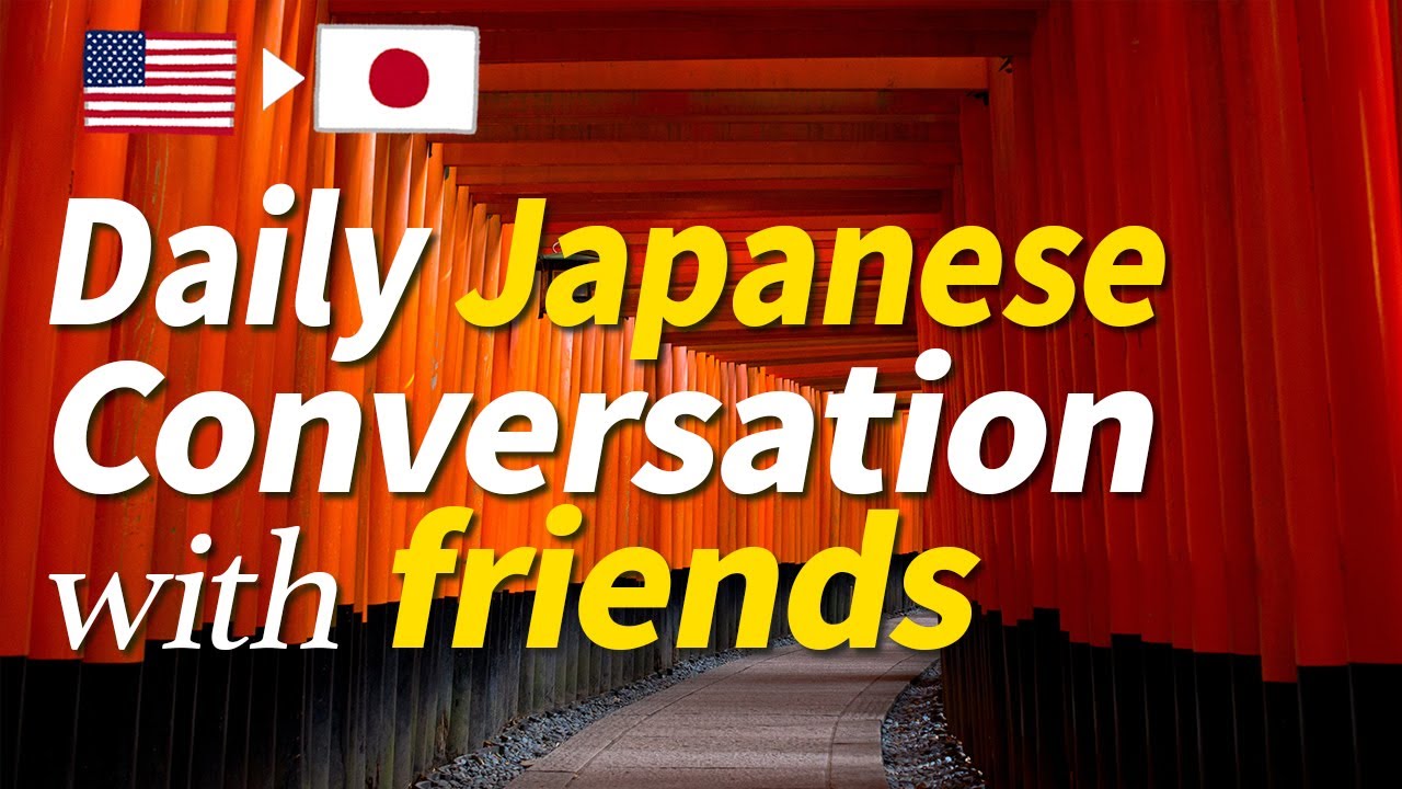 Daily Japanese Conversations - Conversation with friends Part2 - YouTube