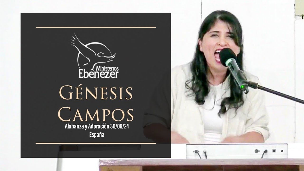 Génesis Campos - Alabanza 30/06/24 España - YouTube