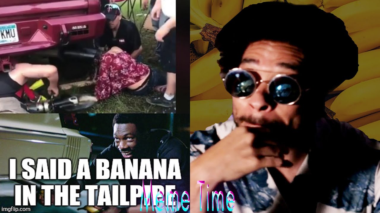 Y’all Ever Put A Banana In Someone Tailpipe Lmao | The G.A.B. (Meme ...