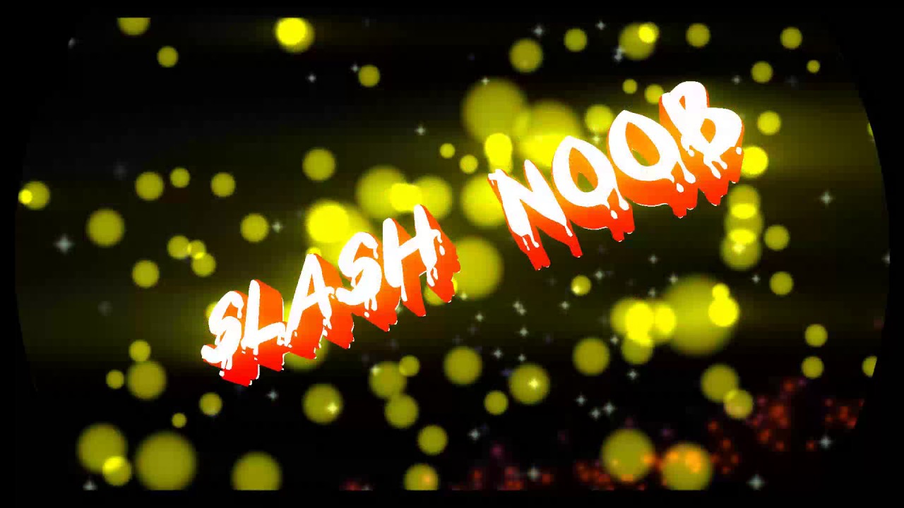 Intro Slash Noob - YouTube