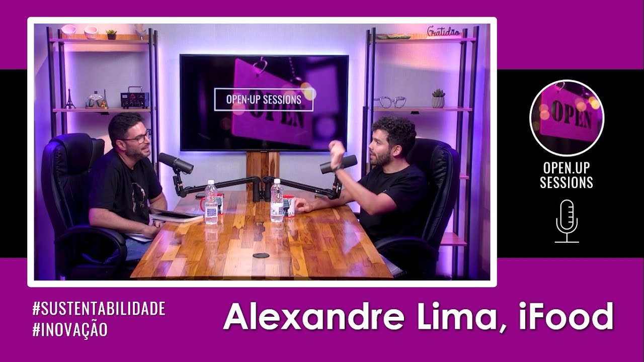 #OpenUp | Ep01 - Alexandre Lima, Gerente de Sustentabilidade - iFood ...