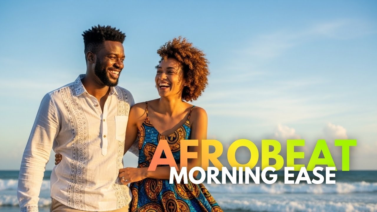 Afrobeat Morning Ease ☀️ Light Positive Grooves for Calm & Gentle Start ...