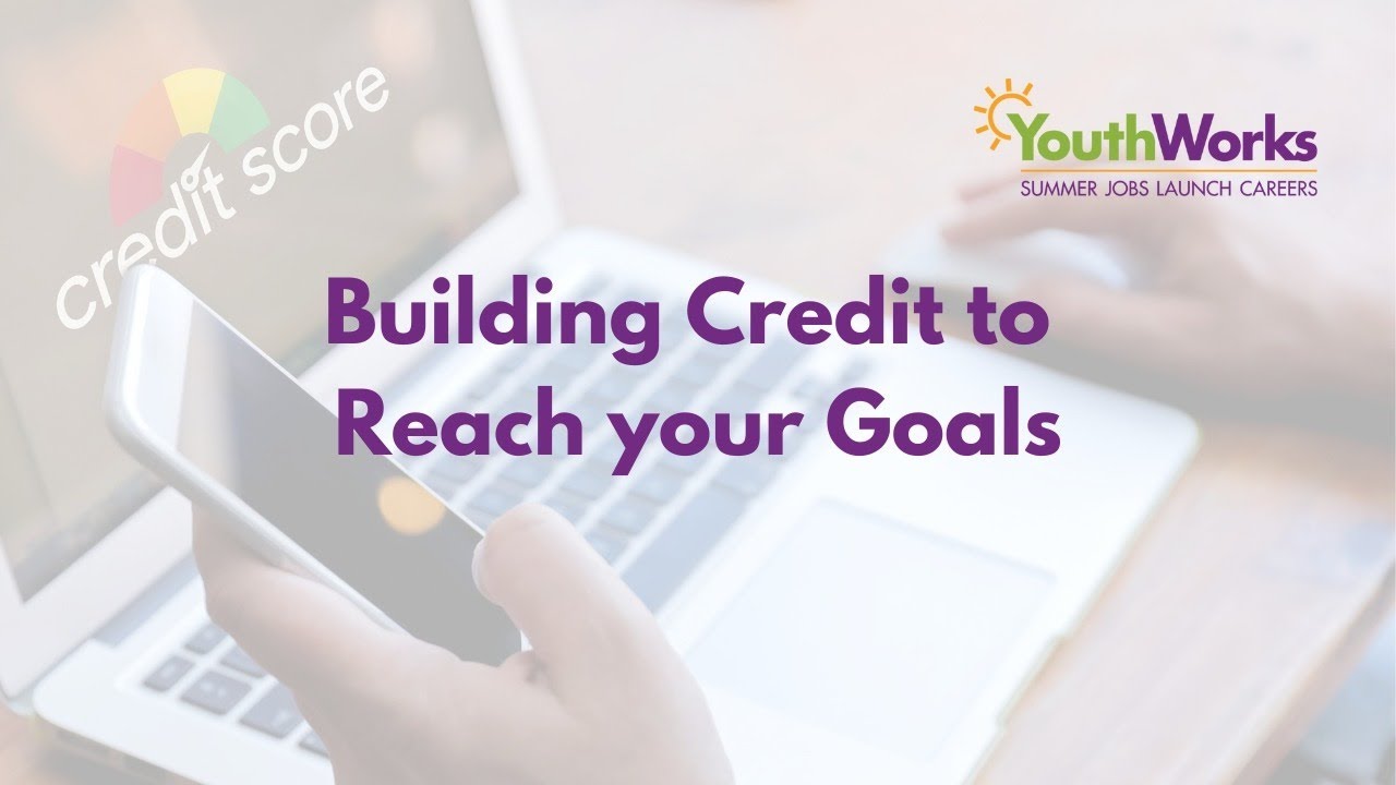Building Credit to Reach your Goals - YouTube