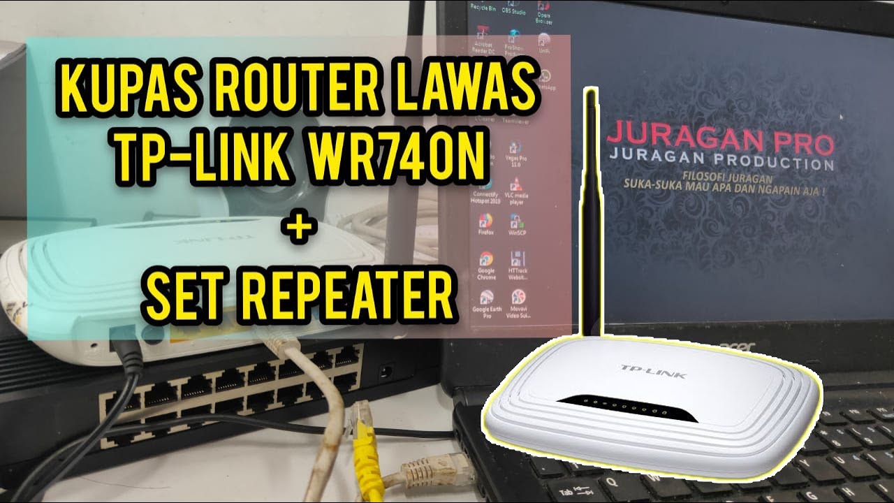 KUPAS ROUTER LAWAS TP-LINK WR740N + SET REPEATER. - YouTube