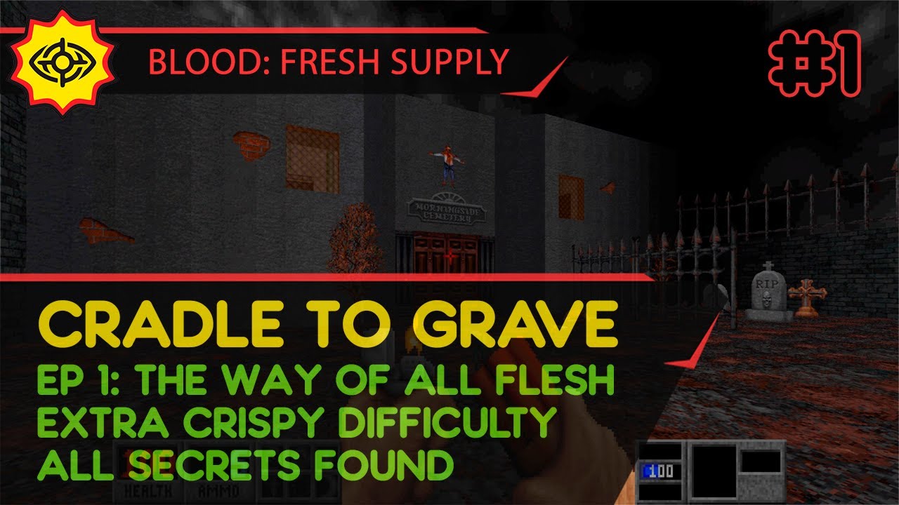 BLOOD: FRESH SUPPLY прохождение игры – E1M1: CRADLE TO GRAVE [EXTRA ...