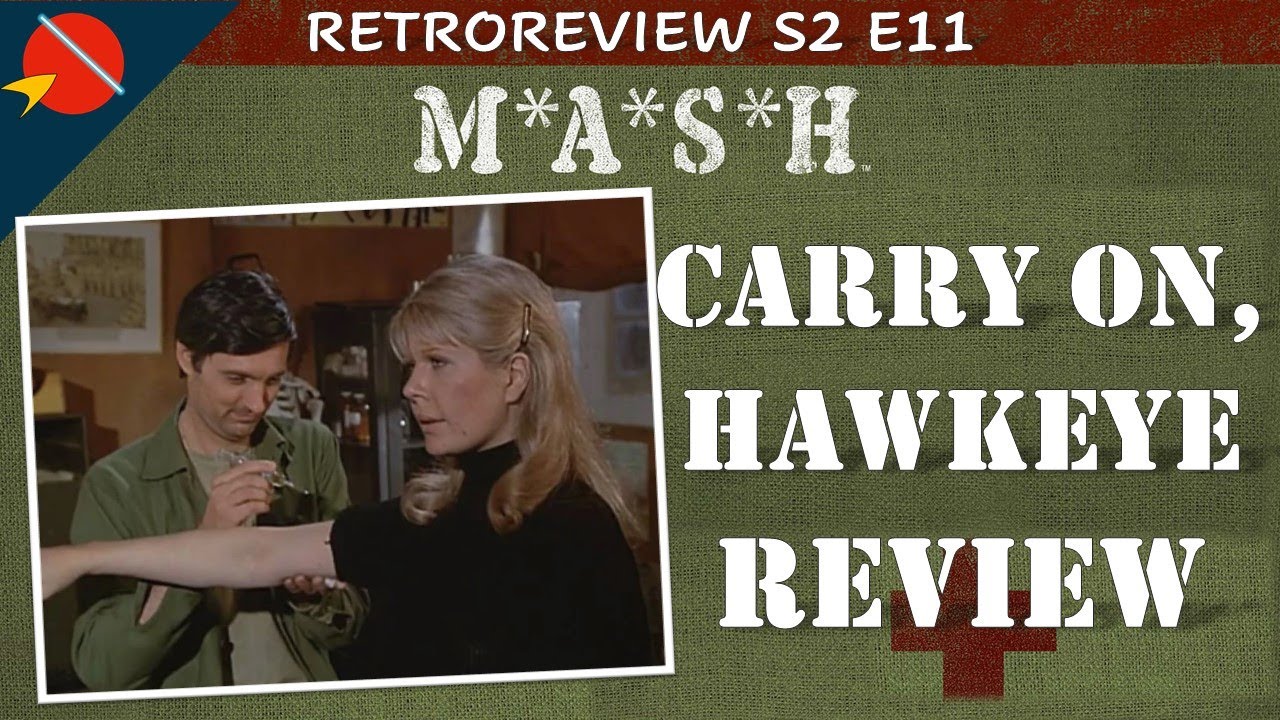 M*A*S*H Retro Review: Carry On, Hawkeye - Season 2 Episode 11 - YouTube