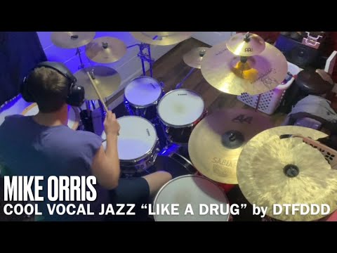 Practicing to Cool Vocal Jazz “Like A Drug” by DTFDDD - Mike Orris Drum ...