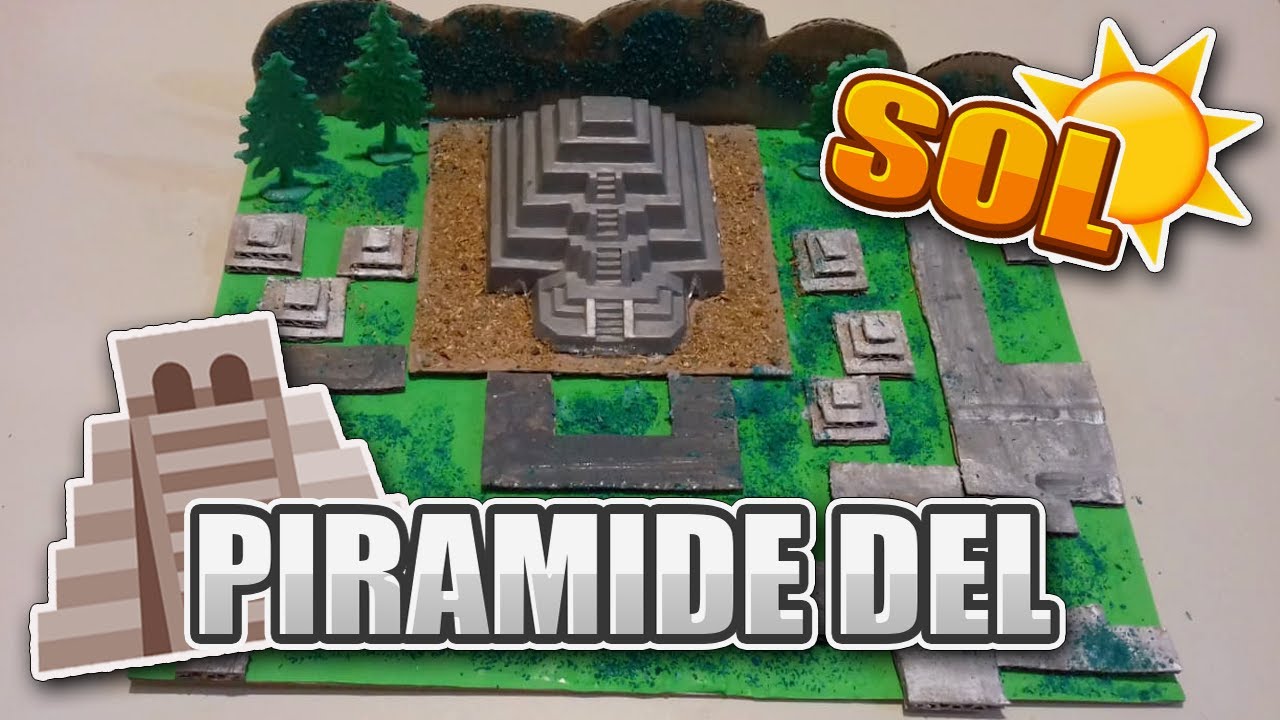 Como Hacer Maqueta De La Pirámide Del sol ☀ - YouTube