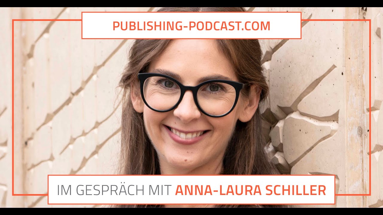 Im Gespräch mit Anna-Laura Schiller - Der Publishing Podcast - YouTube
