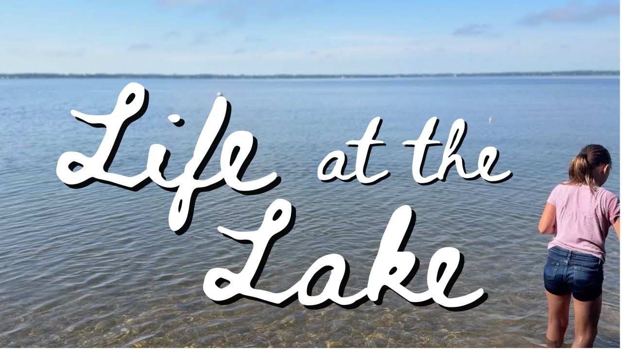 LIFE AT THE LAKE | The Joys of Heritage and the LEGACY of the Family ...