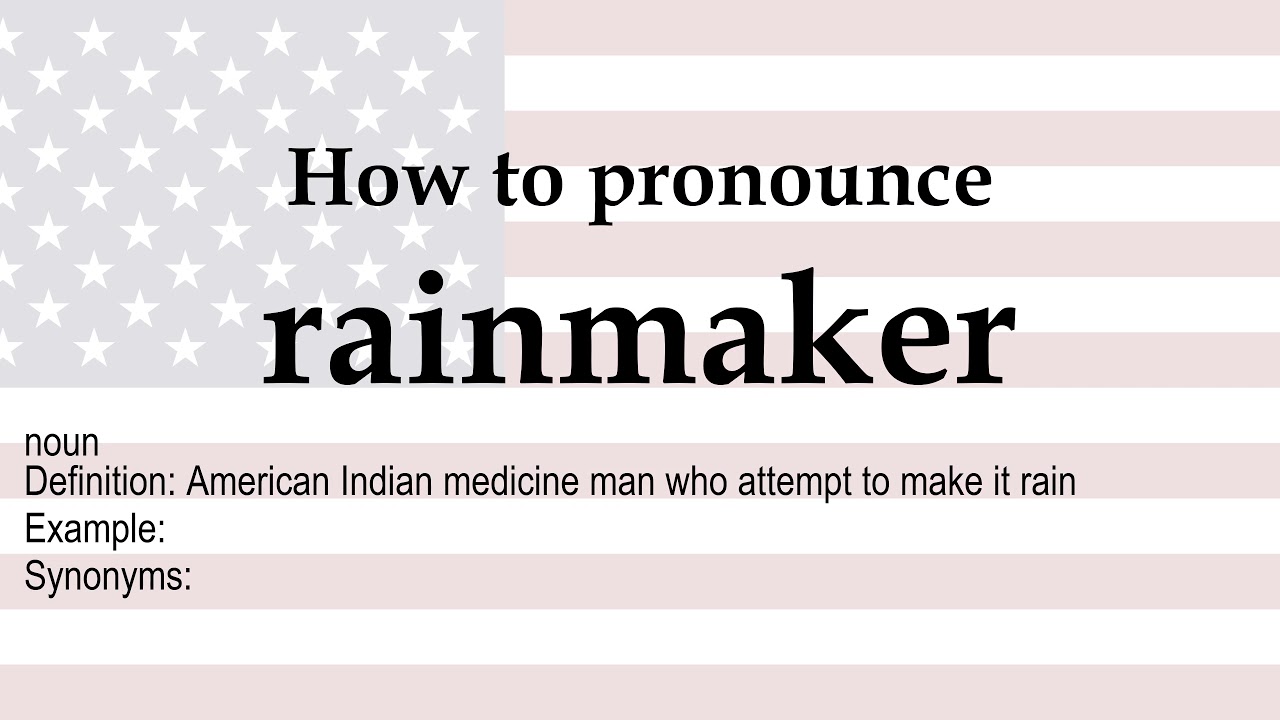 How to pronounce 'rainmaker' + meaning - YouTube