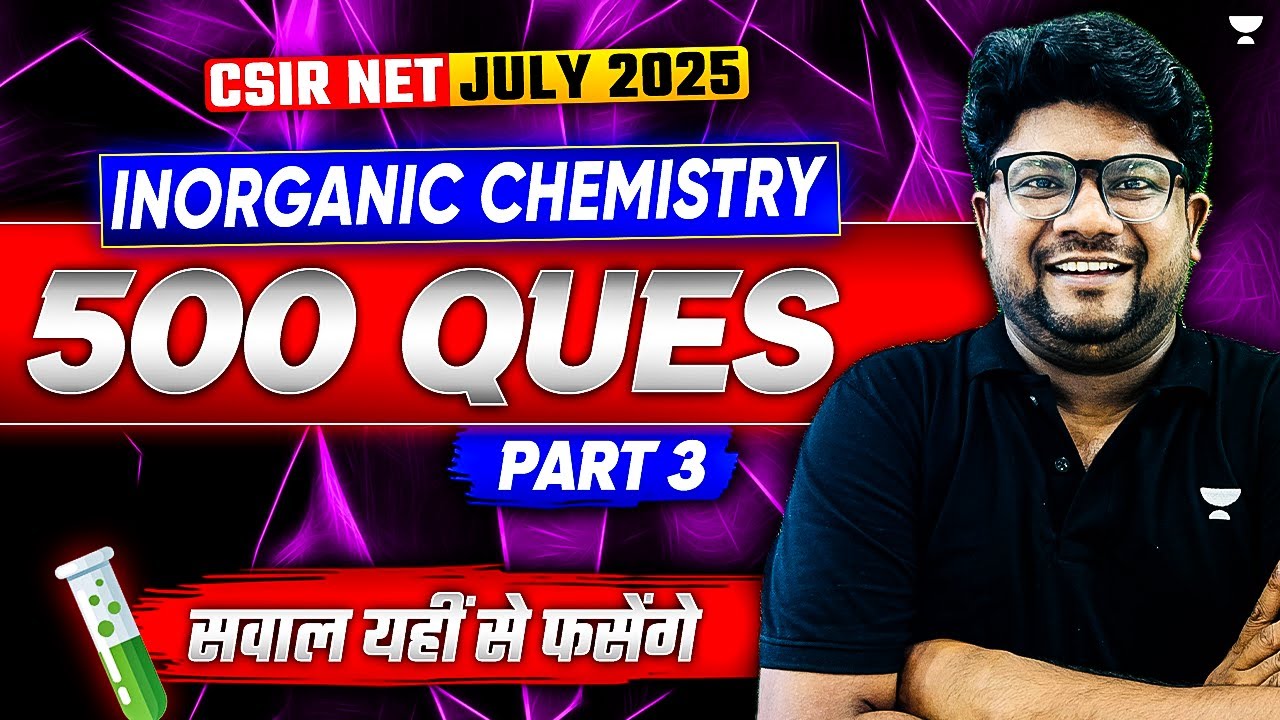 CSIR NET Chemistry June 2025 | Inorganic Chemistry 500 Questions ...