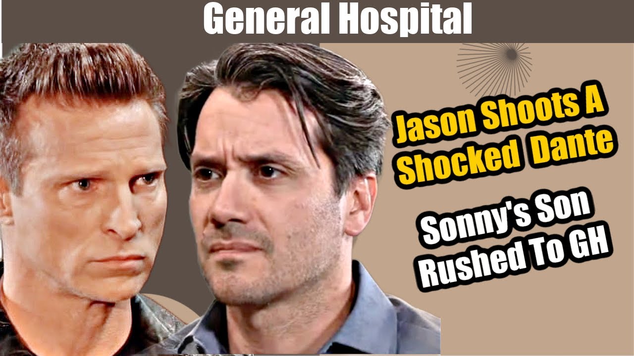 General Hospital: Jason Shoots A Shocked Dante, Sonny’s Son Rushed to ...