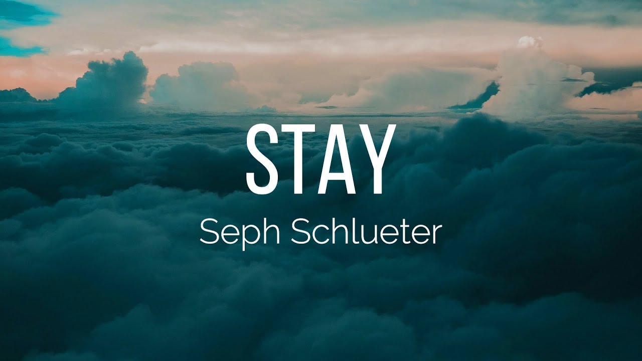 Seph Schlueter - Stay (Lyrics) Chords - Chordify