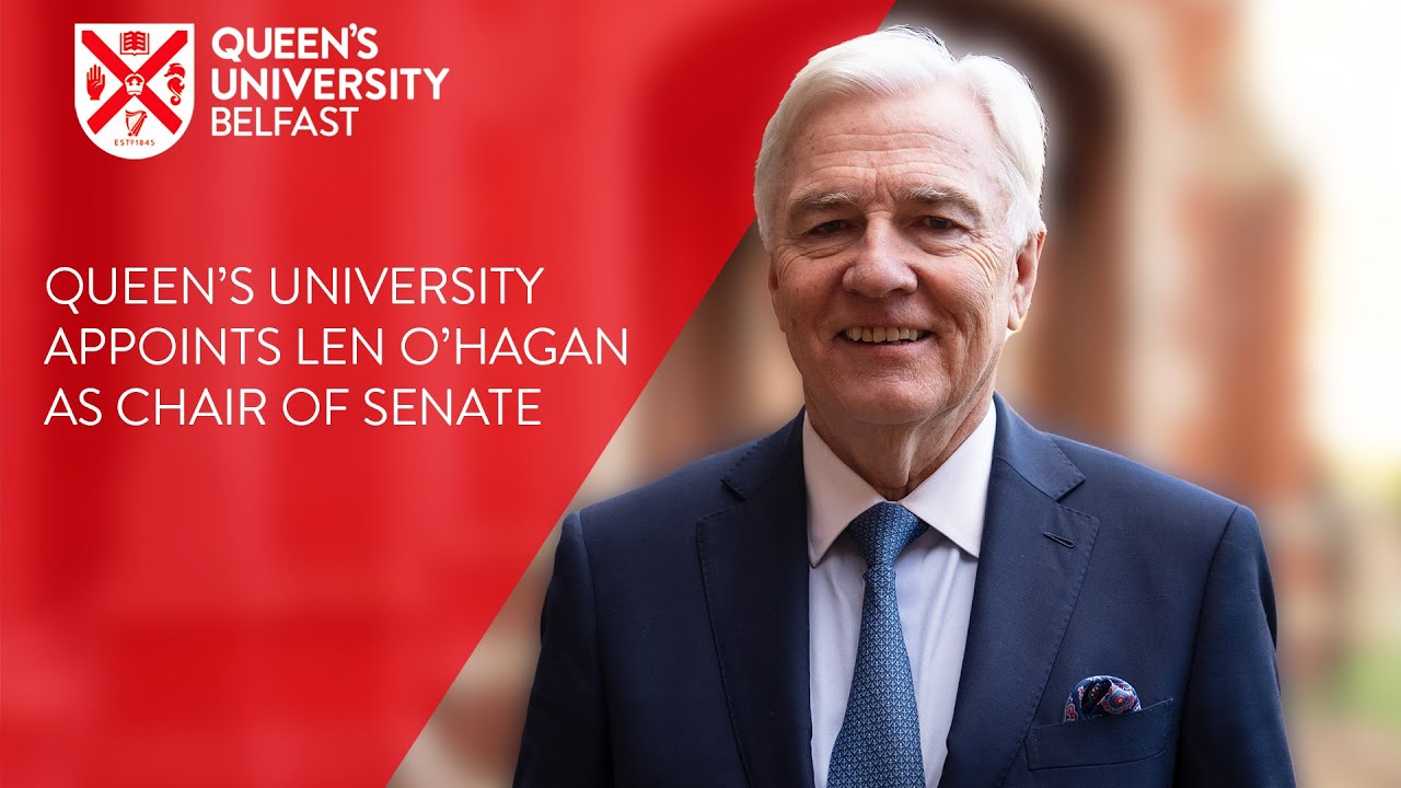 Queen's University Belfast: Dr Len O'Hagan Appointed as New Chair of ...