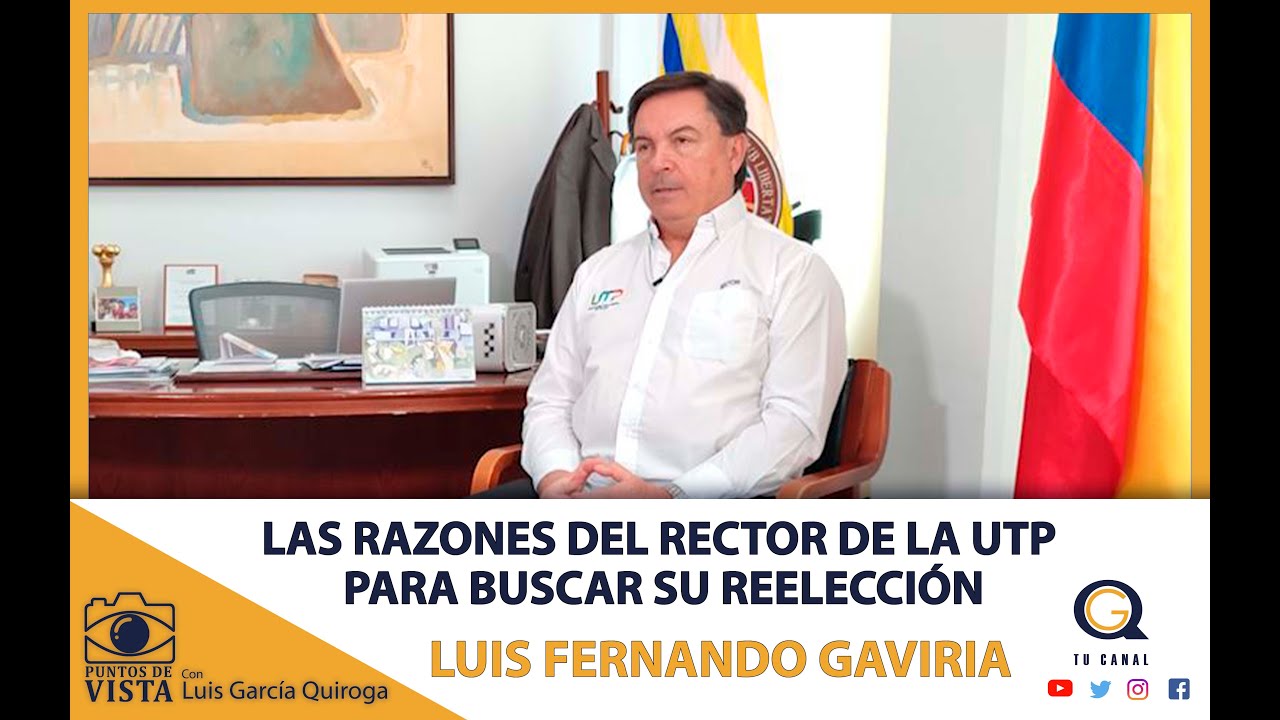 LAS RAZONES DEL RECTOR DE LA UTP PARA BUSCAR SU REELECCIÓN - YouTube