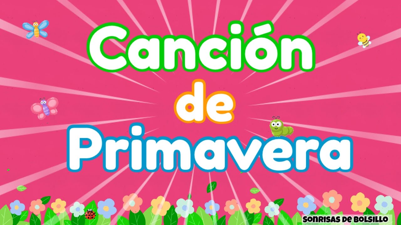 Canción de Primavera- La Primavera Llegó - YouTube