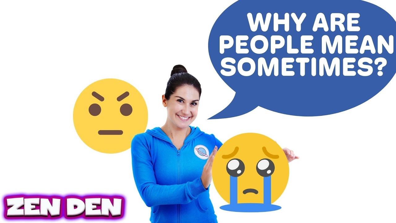 Why Are Some People Mean? | Cosmic Kids Zen Den (Mindfulness for Kids ...