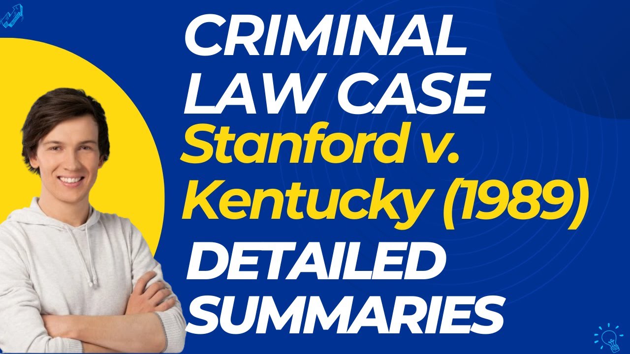 Stanford v. Kentucky (1989) Case Summary - YouTube