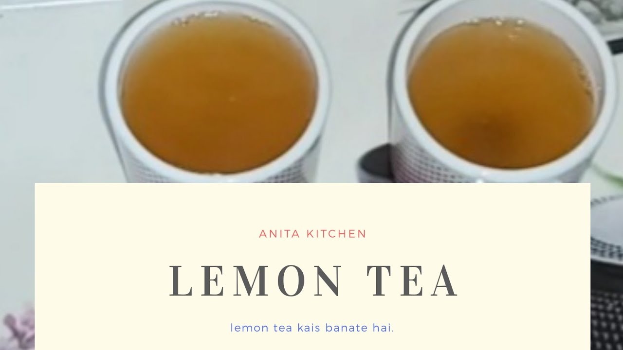 How To Make Lemon Tea Indian Style || Lemon Tea Recipe - YouTube