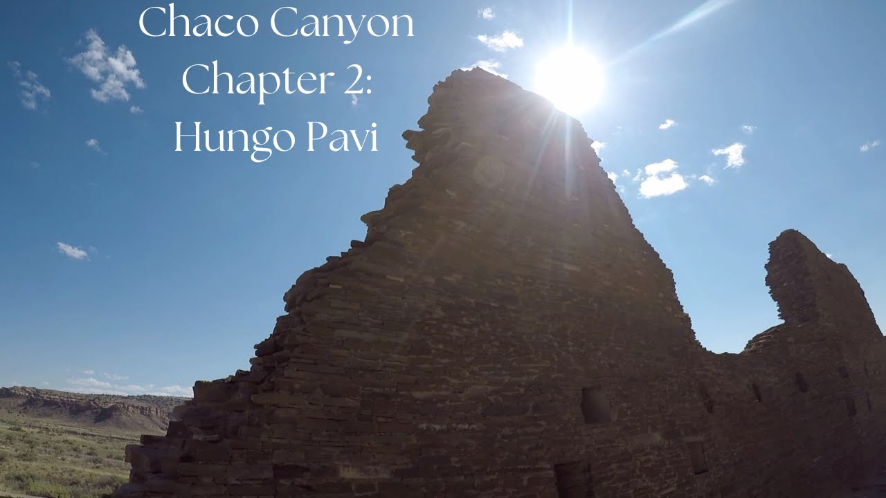 Chaco Canyon Chapter 2 - Hungo Pavi - YouTube