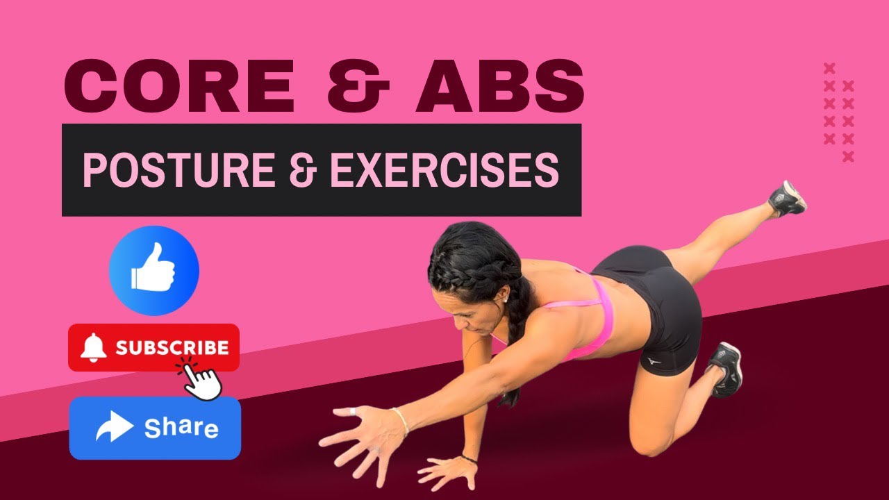 How to access your core and have good posture. With 7 key exercises ...