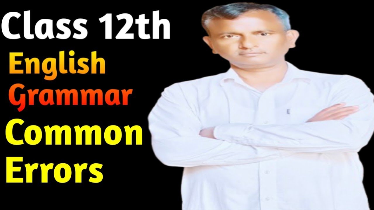 Class 12th English Grammar Common Errors - YouTube