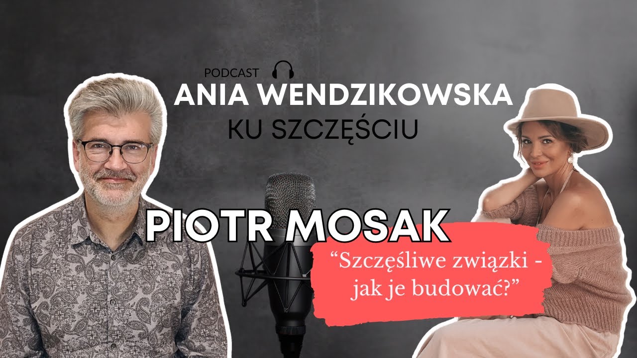 PIOTR MOSAK: o związkach toksycznych i związkach zdrowych - YouTube