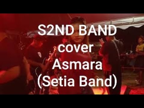 #s2ndband #sgperia #asmara  S2nd band cover asmara sg peria